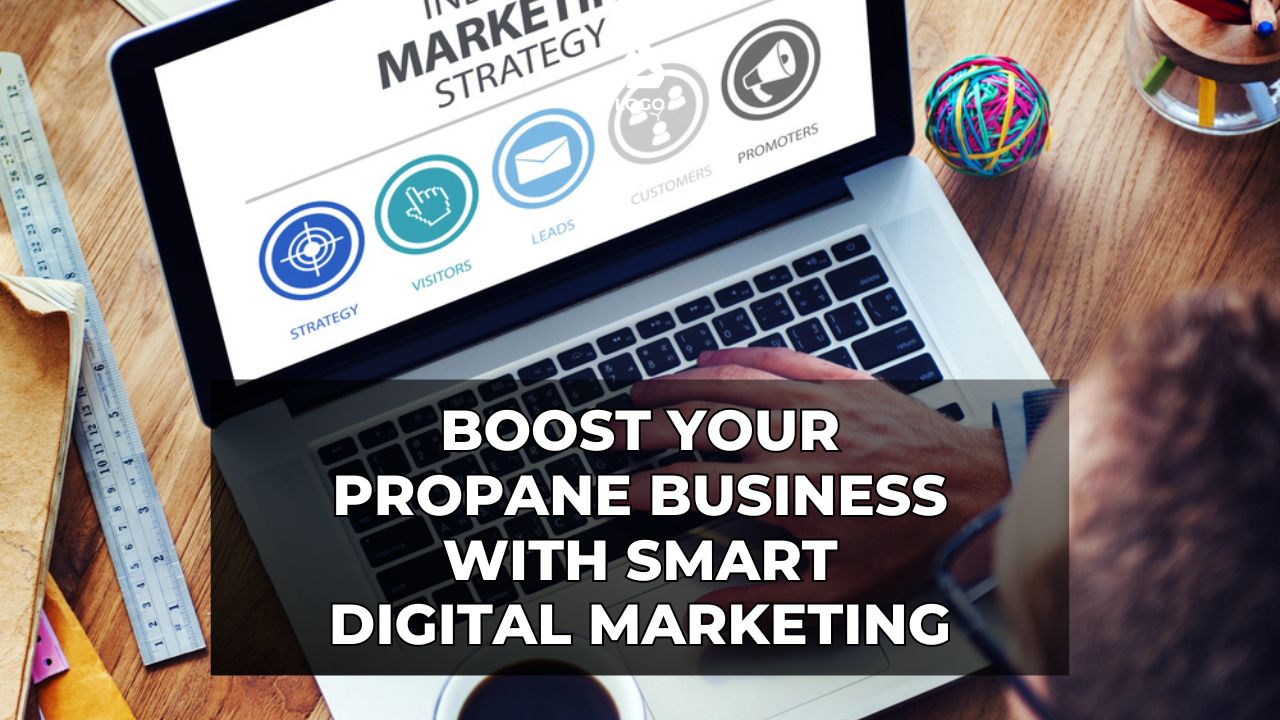 Effective Digital Marketing Strategies for Propane Companies - L4 Group ...